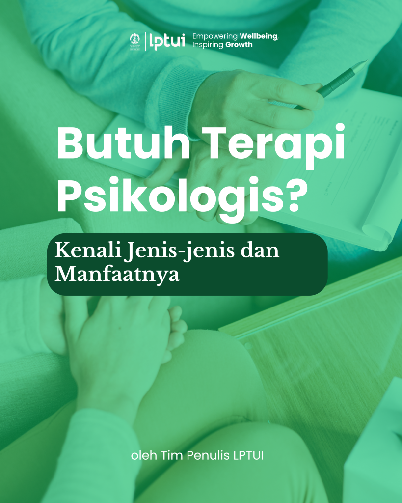 Butuh Terapi Psikologis? Kenali Jenis-jenis dan Manfaatnya - LPTUI