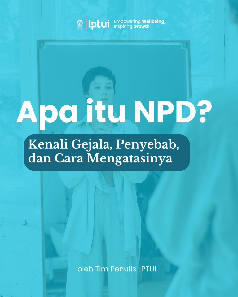 Apa itu NPD? Kenali Gejala, Penyebab, dan Cara Mengatasinya - LPTUI